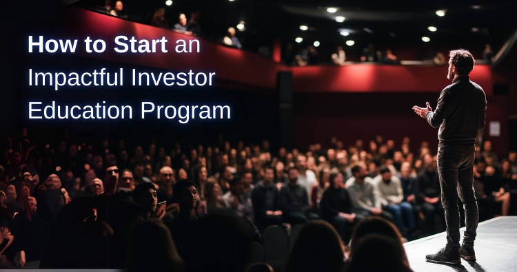 How to Start an Impactful Investor Education Program